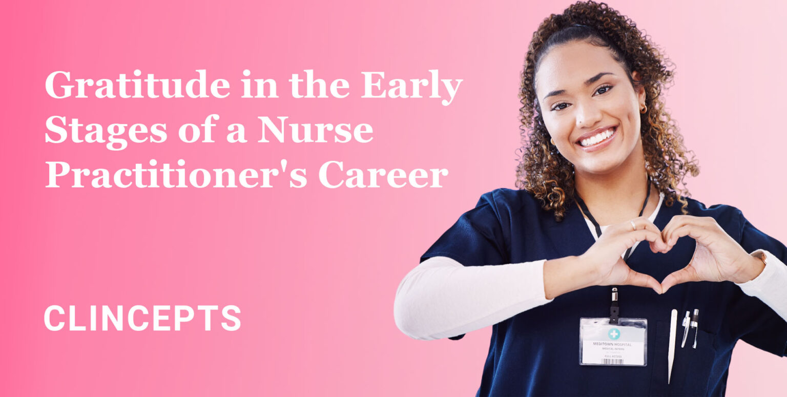 Gratitude in the Early Stages of a Nurse Practitioner's Career: A ...